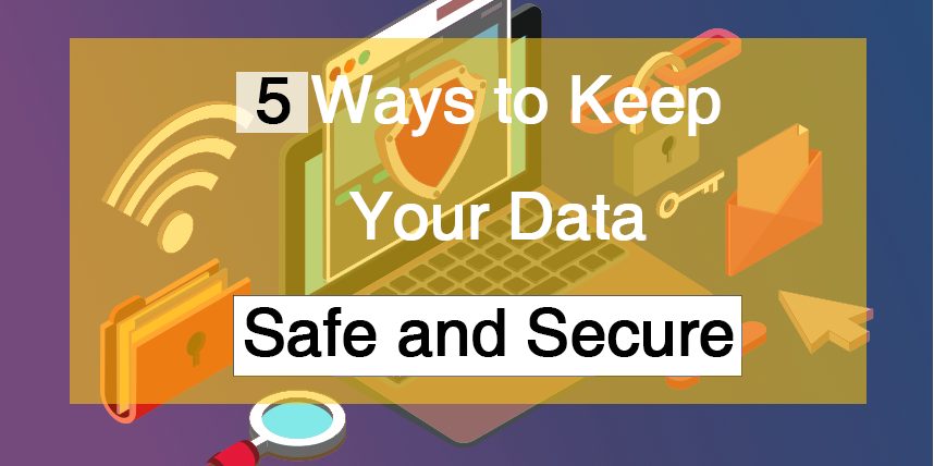 5 Effective Tips to Keep Your Customer Data Secure - CRAZY SPEED TECH